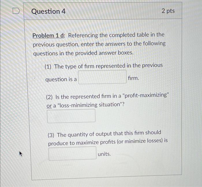 Solved Question 4 2 pts Problem 1 d: Referencing the | Chegg.com