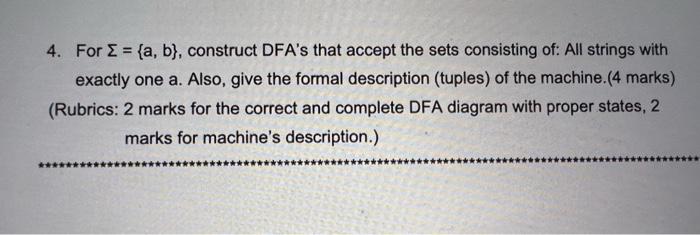 Solved 4. For E = (a, b), construct DFA's that accept the | Chegg.com