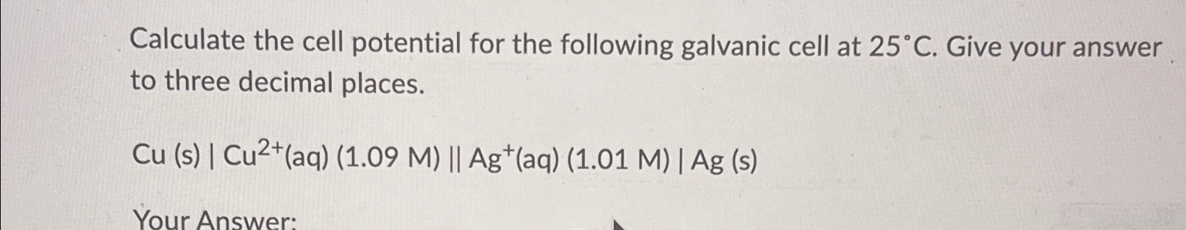 Solved Calculate the cell potential for the following | Chegg.com