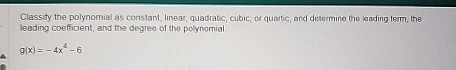 Solved Classify the polynomial as constant, linear, | Chegg.com Solved Classify the polynomial as constant, linear, | Chegg.com