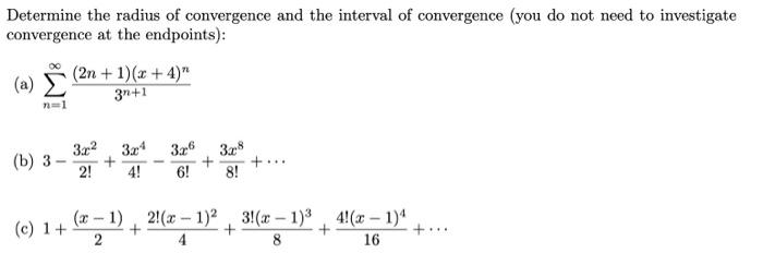 Solved Determine the radius of convergence and the interval | Chegg.com