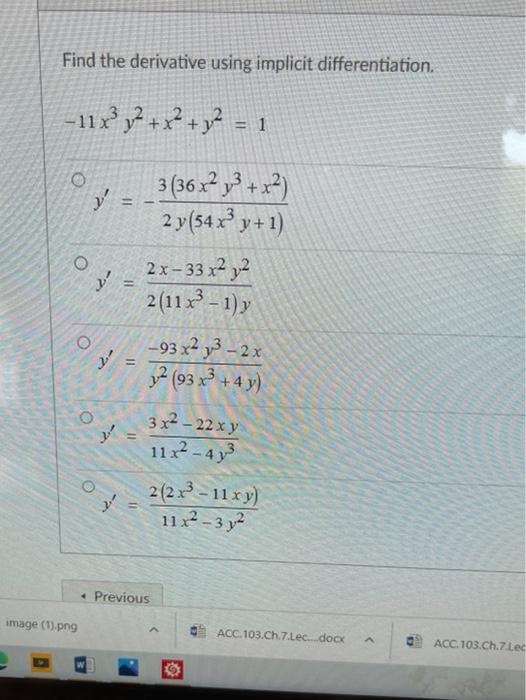 Solved Find the derivative using implicit differentiation. | Chegg.com