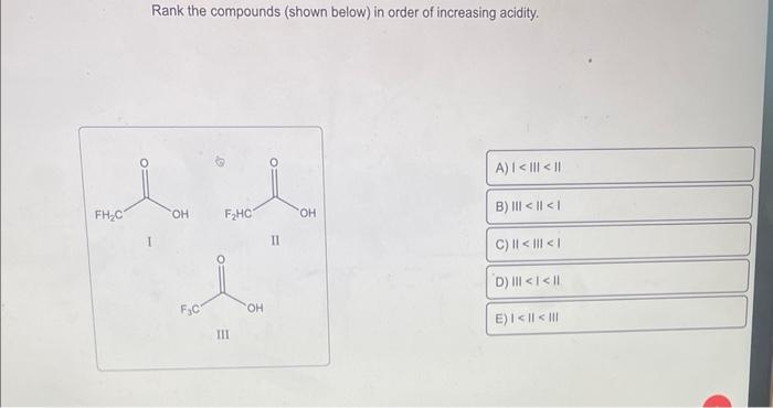 Solved Rank the compounds (shown below) in order of | Chegg.com Solved Rank the compounds (shown below) in order of | Chegg.com