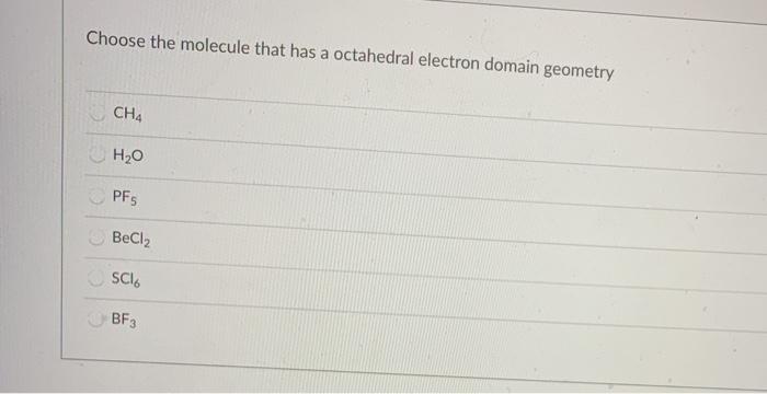 Solved Choose the molecule that has a octahedral electron | Chegg.com