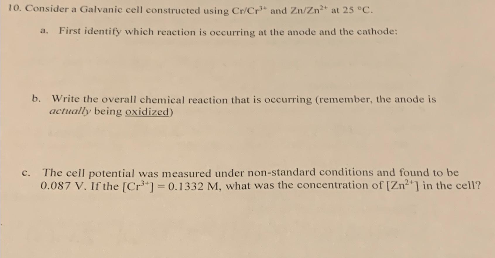 Solved Consider a Galvanic cell constructed using CrCr3+ | Chegg.com