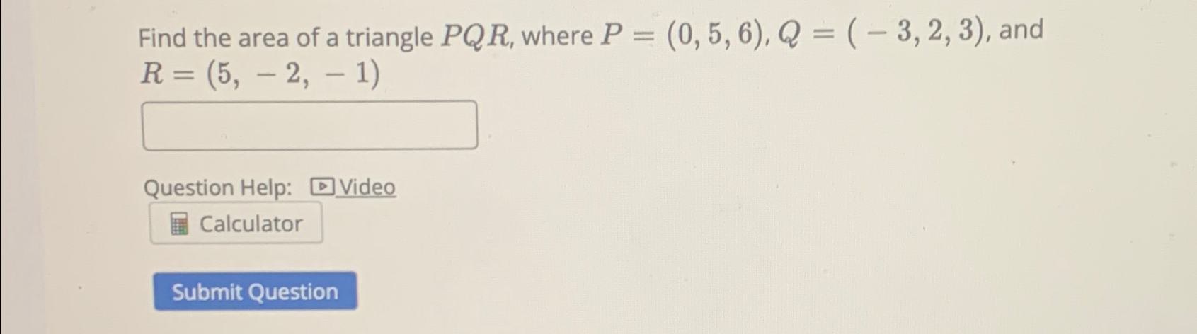 Solved Find the area of a triangle PQR, ﻿where | Chegg.com