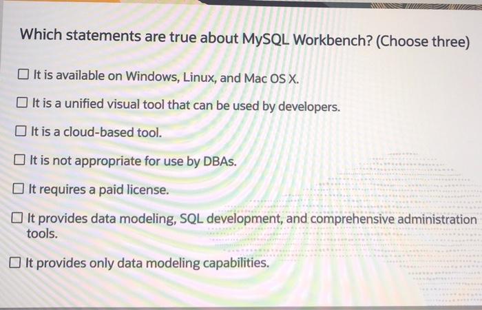 Solved Which statements are true about MySQL Workbench? | Chegg.com
