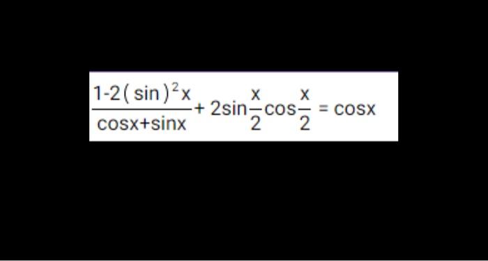 Solved cosx+sinx1−2(sin)2x+2sin2xcos2x=cosx | Chegg.com