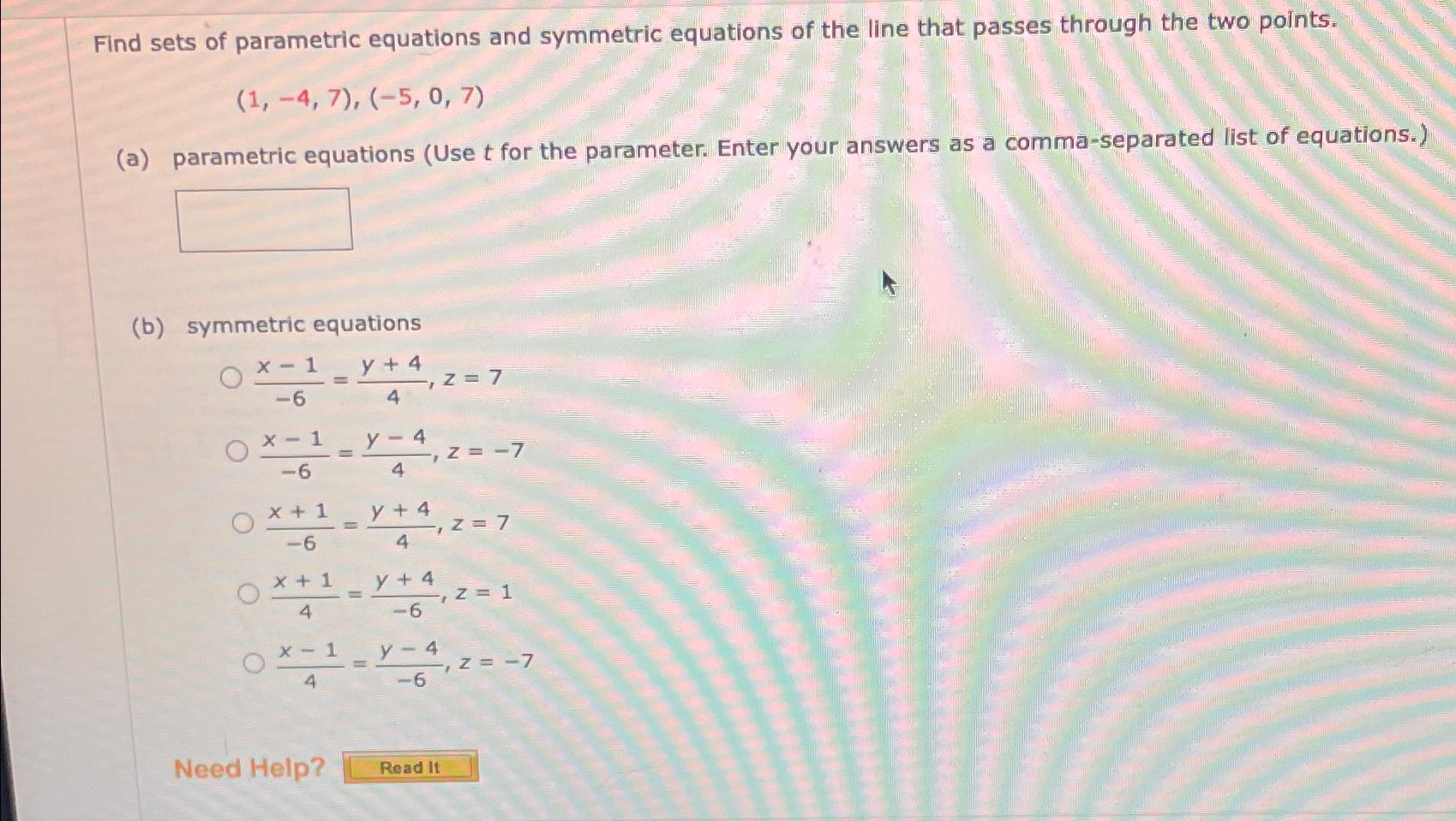 Solved Find sets of parametric equations and symmetric | Chegg.com
