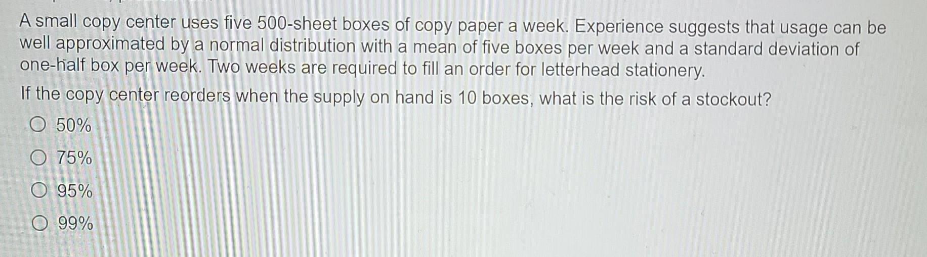 Solved A small copy center uses five 500-sheet boxes of copy | Chegg.com