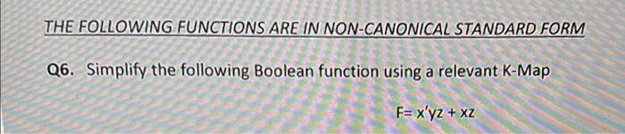 Solved Q6. Simplify the following Boolean function using a | Chegg.com