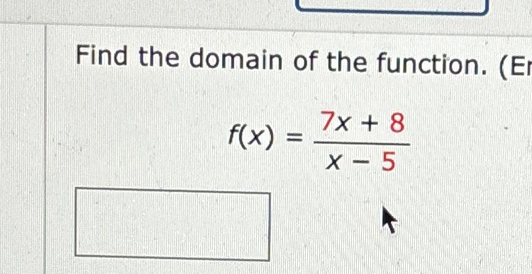 Solved Find The Domain Of The Function F X 7x 8x 5