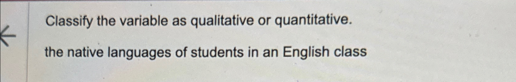 Solved Classify the variable as qualitative or | Chegg.com