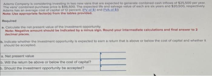 Solved Adams Company is considering trvesting in two new | Chegg.com