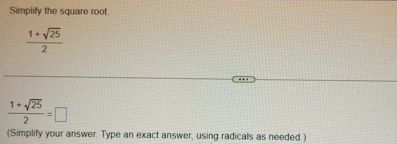 Solved Simplify the square root.1+25221+2522=(Simplify your | Chegg.com