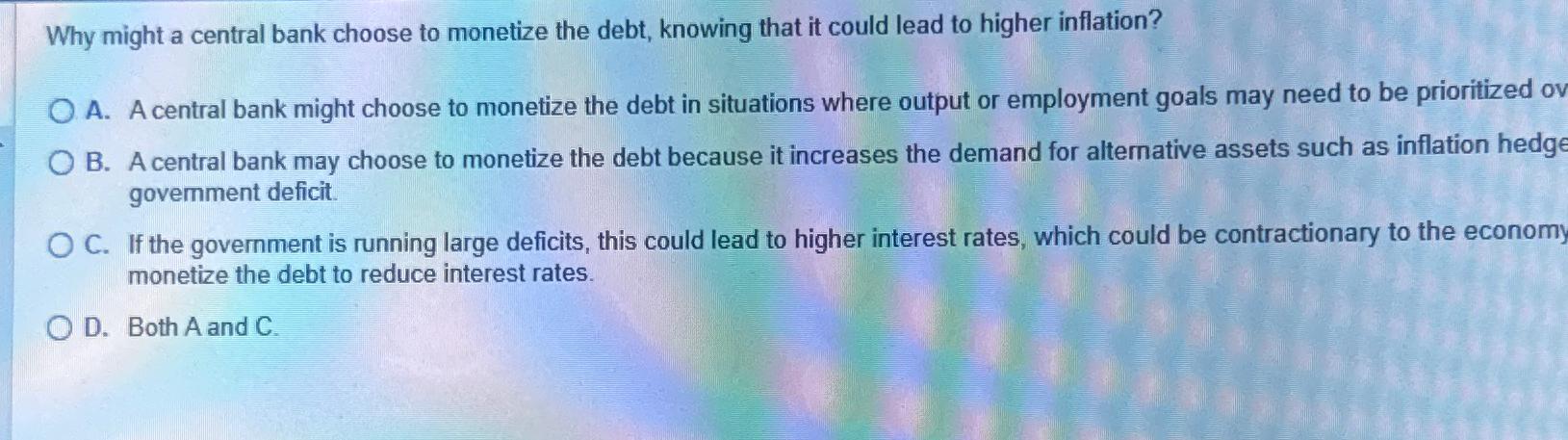 Solved Why might a central bank choose to monetize the debt, | Chegg.com