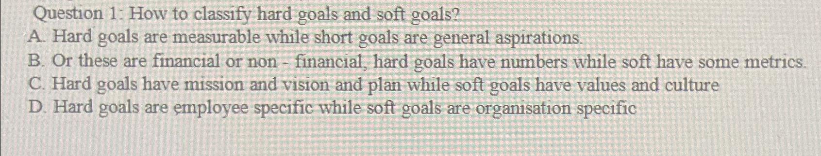 Solved Question 1: How to classify hard goals and soft | Chegg.com
