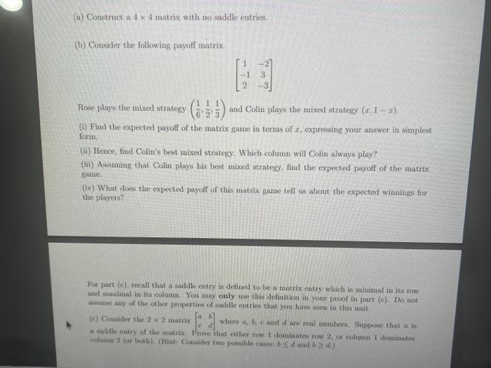 Solved (a) Construct a 4×4 matrix with no saddle entries. | Chegg.com