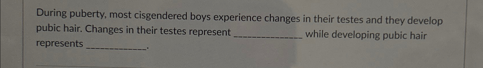 Solved During puberty, most cisgendered boys experience | Chegg.com