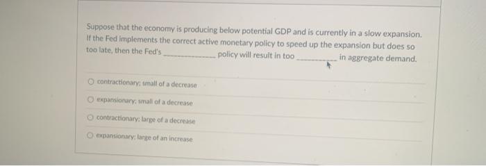 Solved Suppose that the economy is producing below potential | Chegg.com