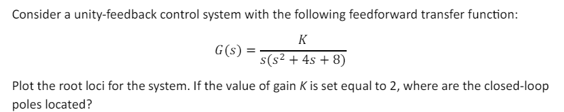 Solved Consider a unity-feedback control system with the | Chegg.com