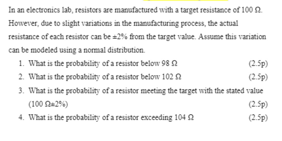 Solved In an electronics lab, resistors are manufactured | Chegg.com