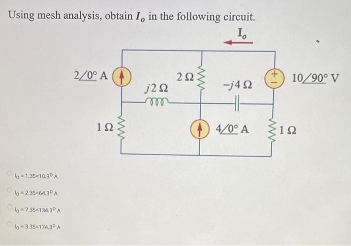 Solved Using mesh analysis, obtain Io in the following | Chegg.com
