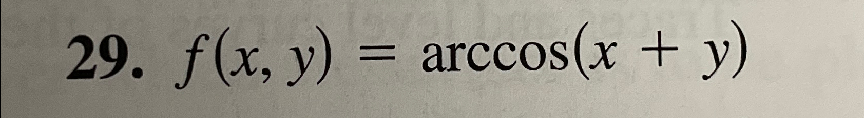 Solved Find Domain and range f(x,y)=arccos(x+y) | Chegg.com