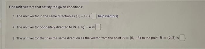 Solved Find unit vectors that satisfy the given conditions: | Chegg.com