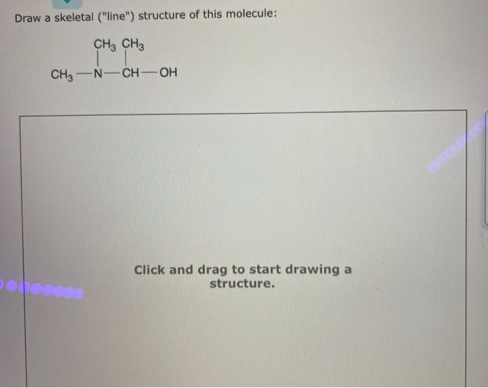 Solved Draw a skeletal ("line") structure of this molecule: | Chegg.com