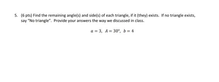 Solved 5 6 Pts Find The Remaining Angle S And Side S Of