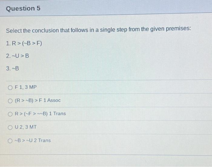 Question 5 Select the conclusion that follows in a | Chegg.com