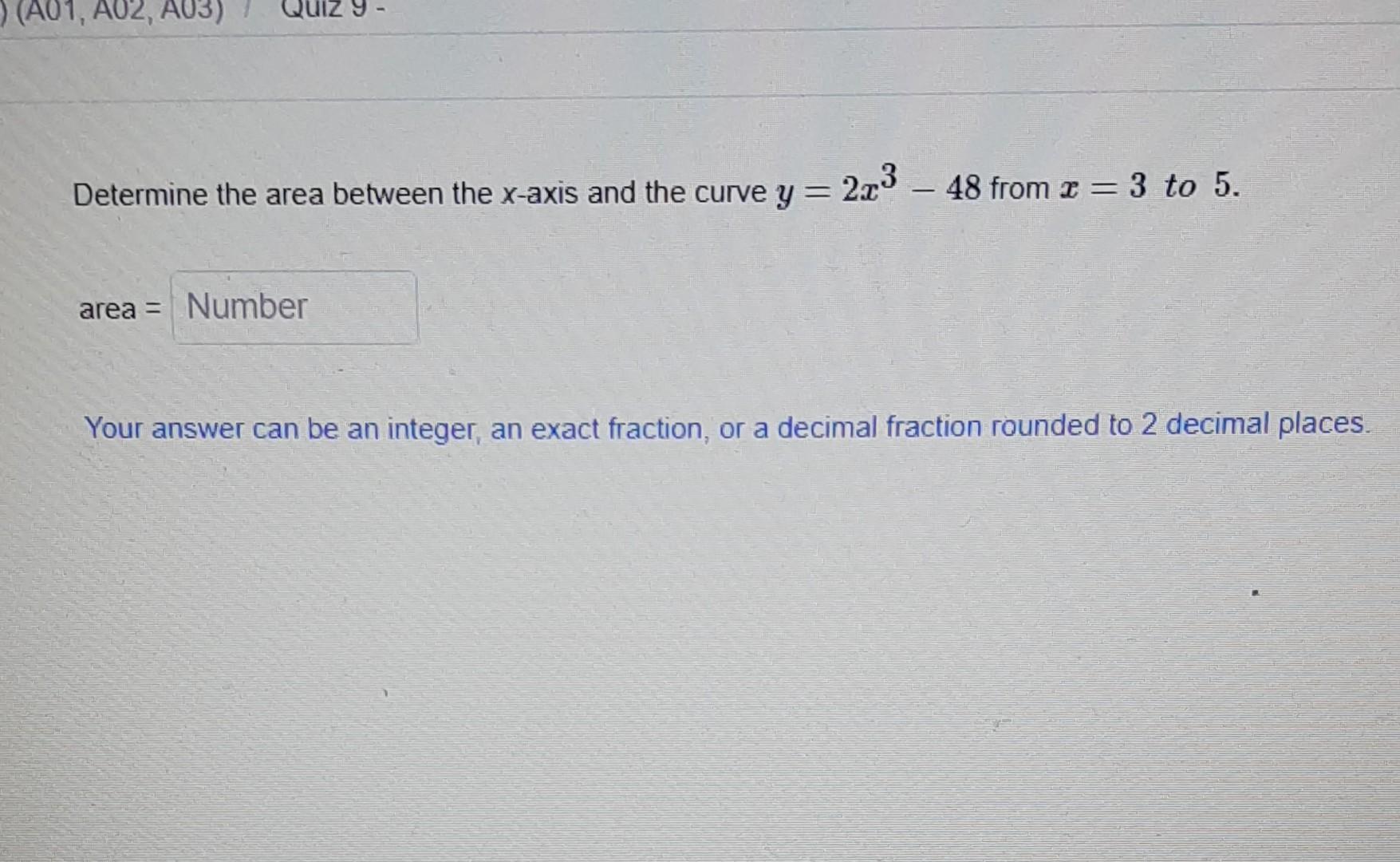 Solved Determine the area between the x-axis and the curve | Chegg.com