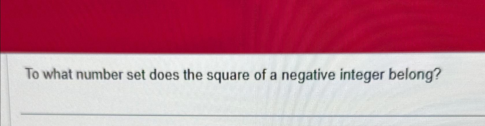 Solved To what number set does the square of a negative | Chegg.com