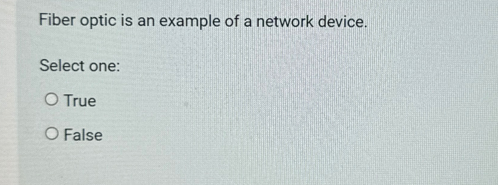 Solved Fiber optic is an example of a network device.Select | Chegg.com