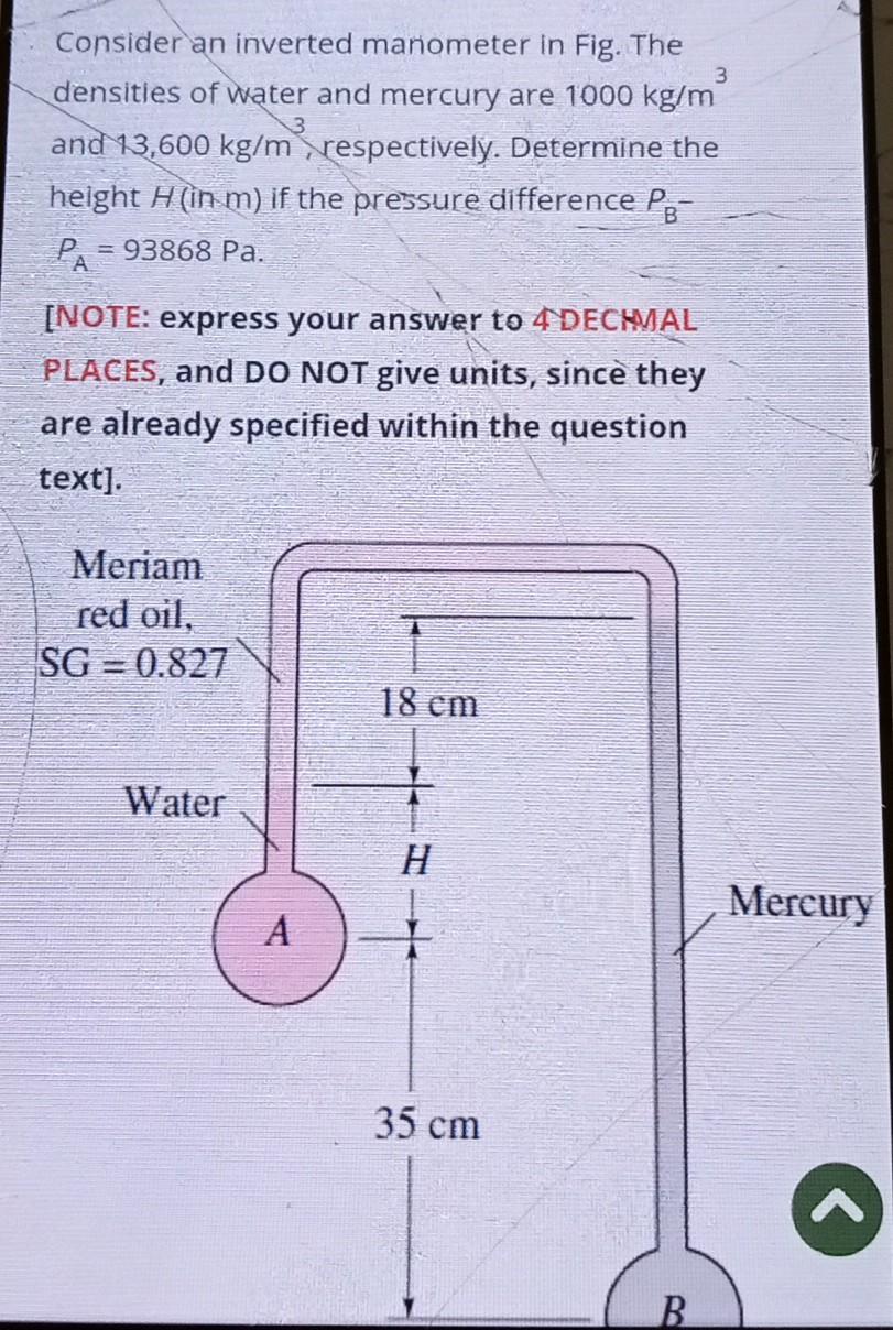 Solved Consider an inverted manometer in Fig. The densities | Chegg.com