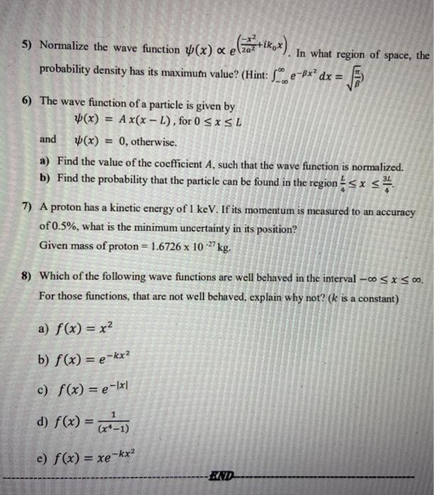 Solved 5) Normalize the wave function Y(x) & elztikx). In | Chegg.com