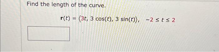 Solved Find the length of the curve. r(t)