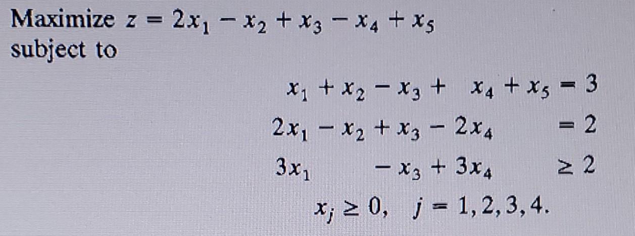 Solved z=2x1−x2+x3−x4+x5x1+x2−x3+x4+x5=32x1−x2+x3−2x4=23x1−x | Chegg.com