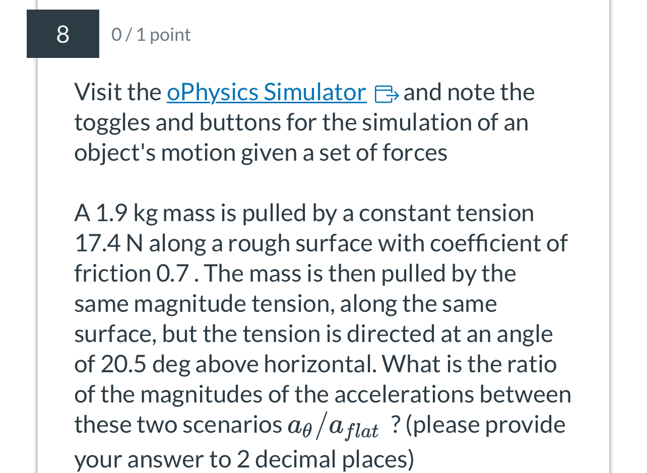 Solved 80 / 1 ﻿pointVisit the oPhysics Simulator ⇉ ﻿and note | Chegg.com