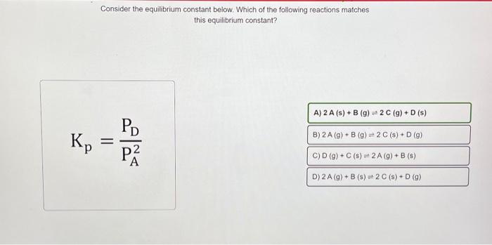 Solved Kp Consider the equilibrium constant below. Which of | Chegg.com