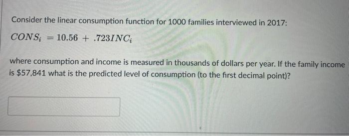 Solved Consider the linear consumption function for 1000 | Chegg.com