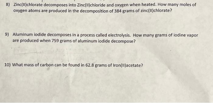Solved 8) Zinc(II)chlorate decomposes into Zinc(II)chloride | Chegg.com