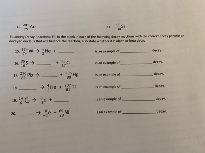 Solved 12. 201 Au 14. 90 s. 38 Sr Balancing Decay Reactions: | Chegg.com