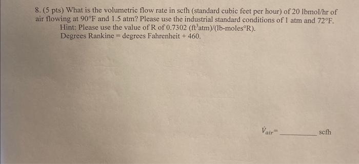 Solved 8. (5 pts) What is the volumetric flow rate in scfh | Chegg.com
