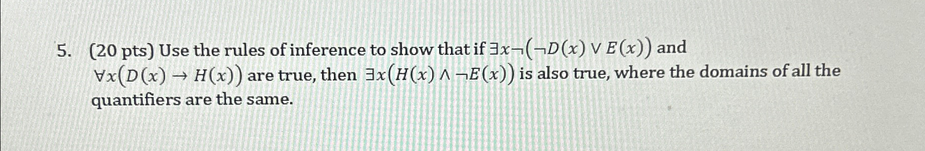 Solved (20 ﻿pts) ﻿Use the rules of inference to show that if | Chegg.com