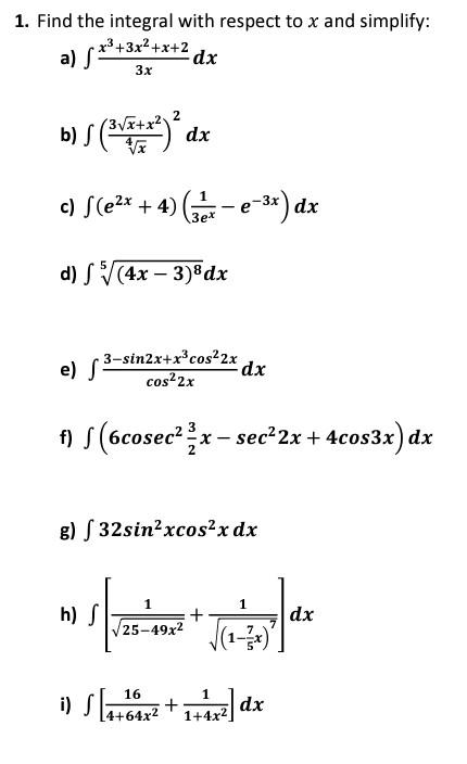Solved 1. Find the integral with respect to x and simplify: | Chegg.com