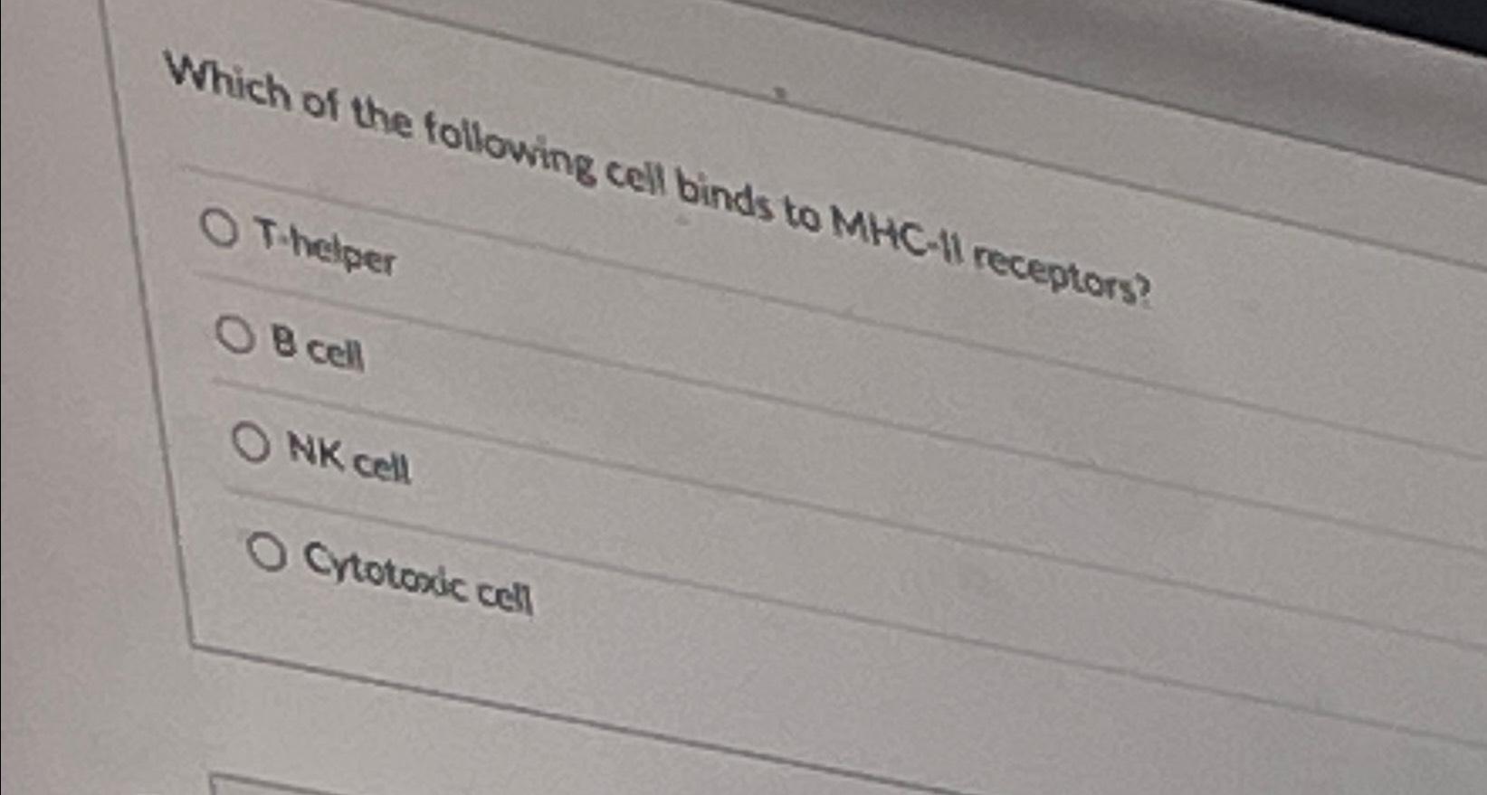 Solved Which of the following cell binds to MHC-Il | Chegg.com