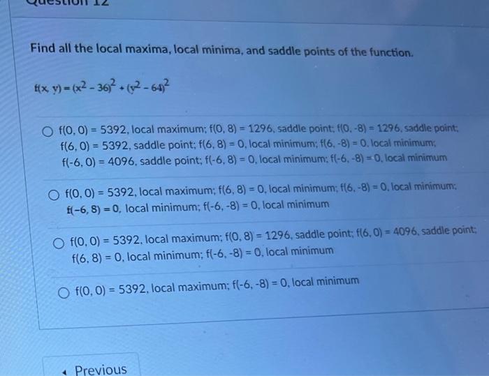 Solved Find all the local maxima, local minima, and saddle | Chegg.com