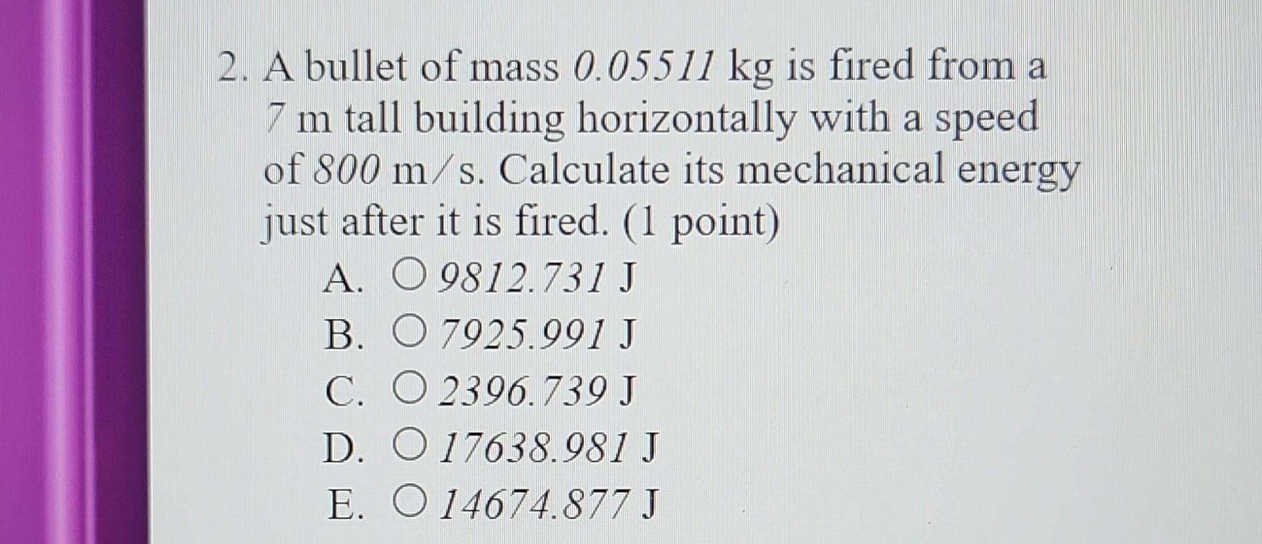 Solved 2. A bullet of mass 0.05511 kg is fired from a 7 m | Chegg.com